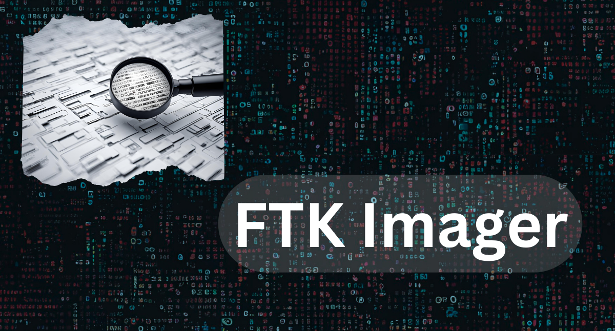 Forensics with FTK Imager